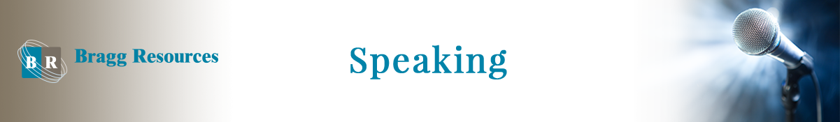 Speaking – Bragg Resources